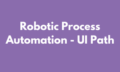 Robotic Process Automation - UI Path - LEARNTEK